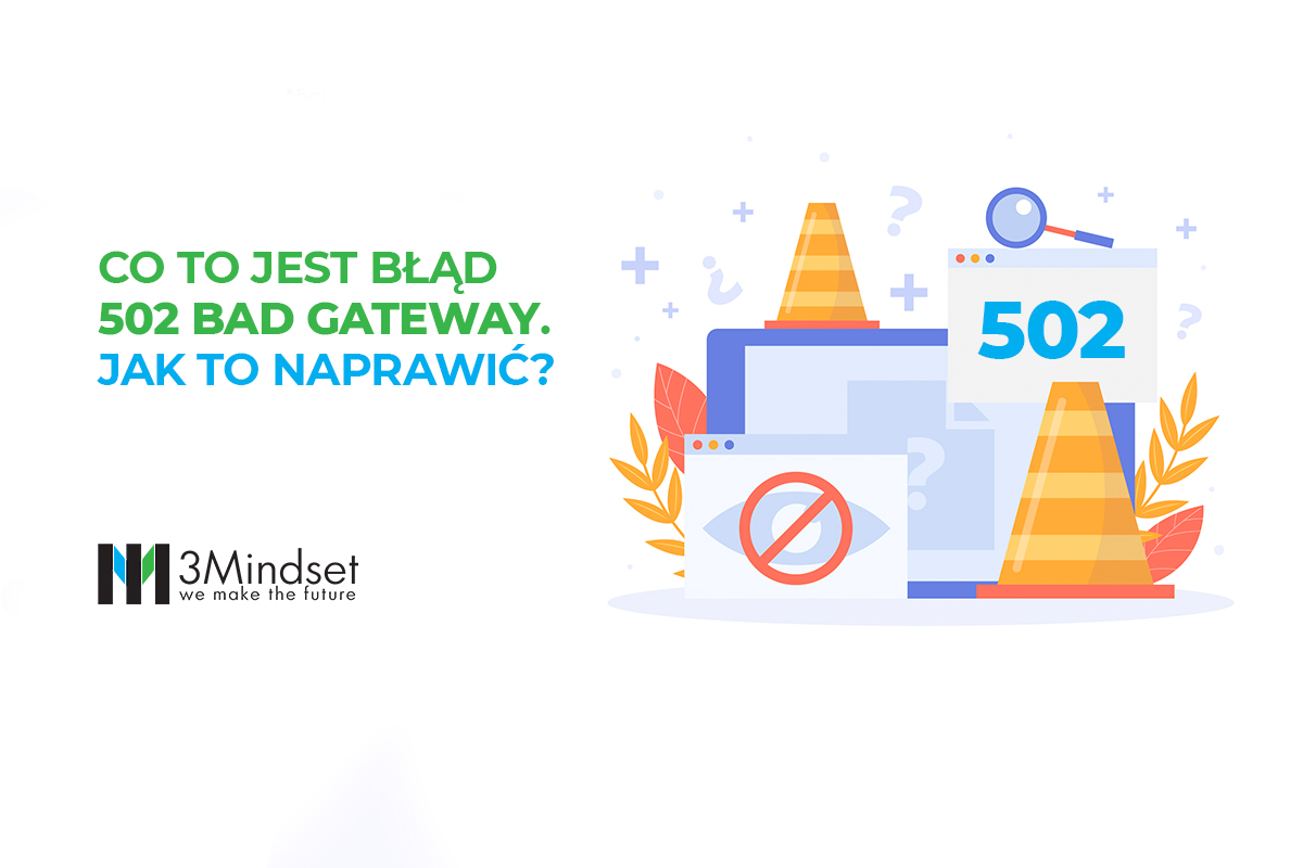 Co to jest błąd 502 Bad Gateway. Jak to naprawić? - 3mindset Co to jest błąd 502 Bad Gateway. Jak to naprawić? - 3mindset